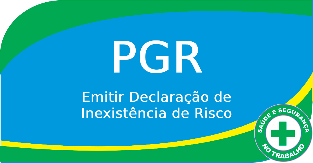 PGR: Como EMITIR A Declaração De Inexistência De Riscos
